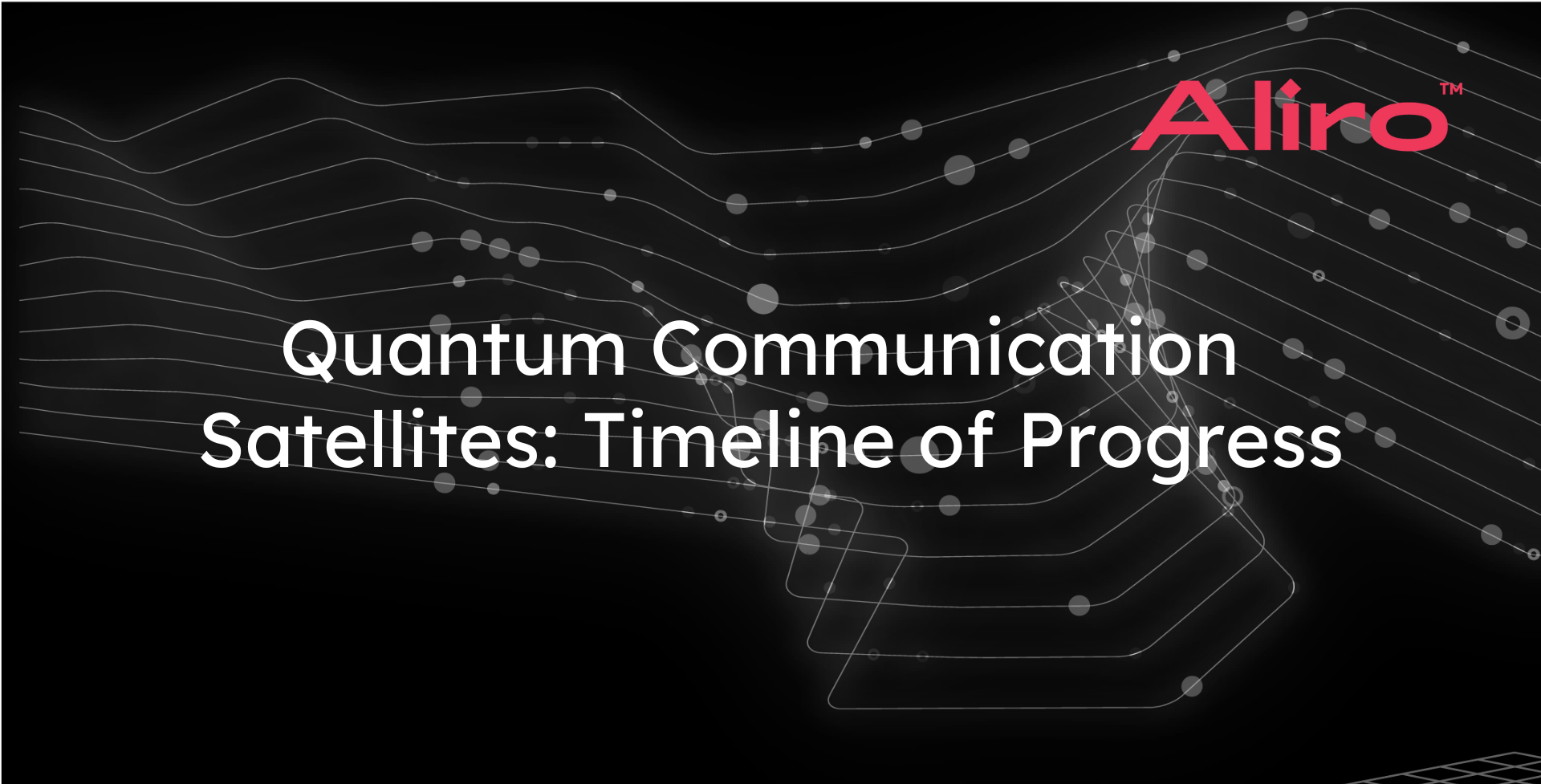 Quantum Communication Satellites Timeline Of Progress